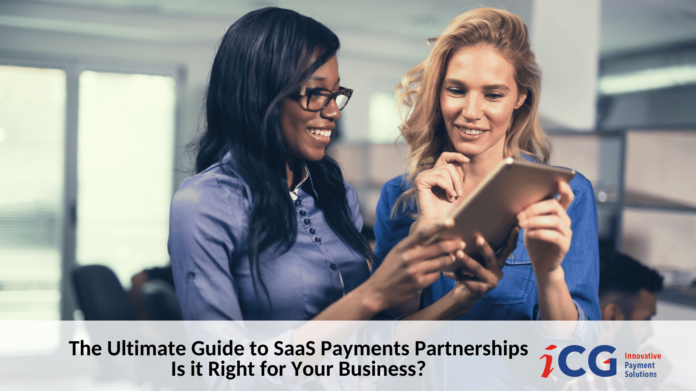 The Ultimate Guide to SaaS Payments Partnerships: Is it Right for Your Business?